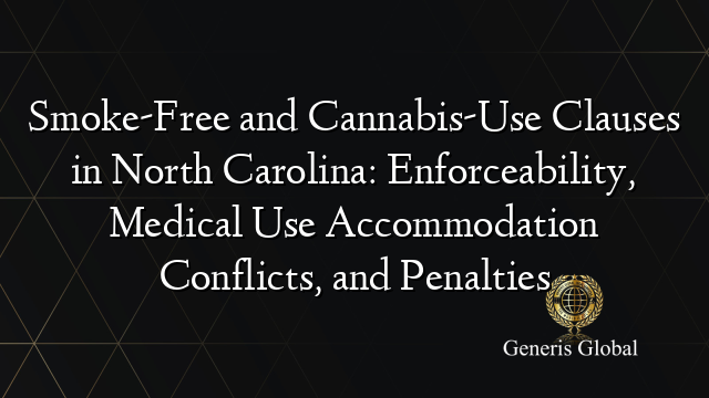 Smoke-Free and Cannabis-Use Clauses in North Carolina: Enforceability ...