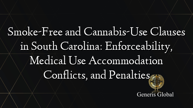 Smoke-Free and Cannabis-Use Clauses in South Carolina: Enforceability ...