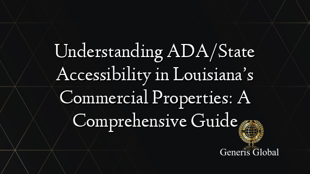 Understanding ADA/State Accessibility in Louisiana’s Commercial ...