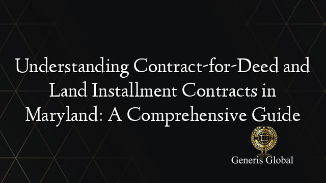 Understanding Contract-for-Deed and Land Installment Contracts in ...