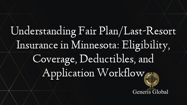 Understanding Fair Plan/Last-Resort Insurance in Minnesota: Eligibility ...
