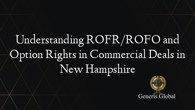 Understanding ROFR/ROFO and Option Rights in Commercial Deals in New ...