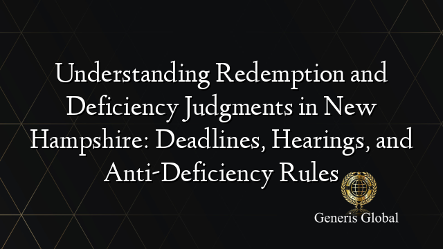 Understanding Redemption and Deficiency Judgments in New Hampshire ...
