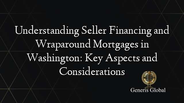 Understanding Seller Financing and Wraparound Mortgages in Washington ...