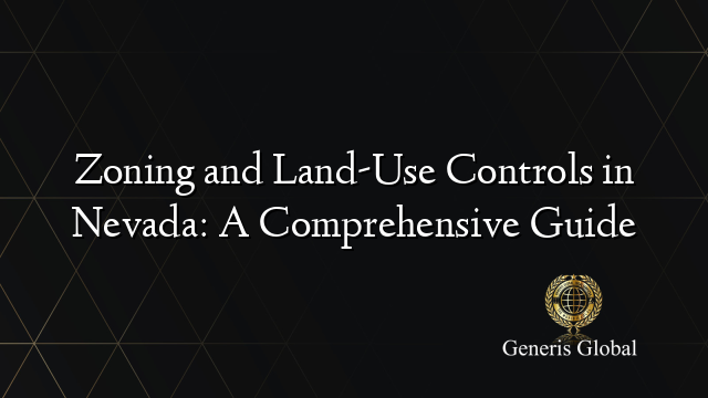 Zoning and Land-Use Controls in Nevada: A Comprehensive Guide