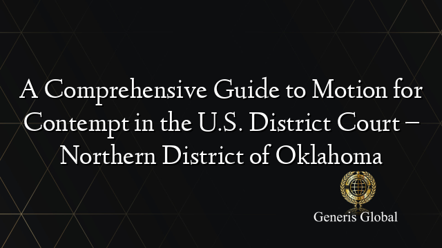 A Comprehensive Guide to Motion for Contempt in the U.S. District Court ...