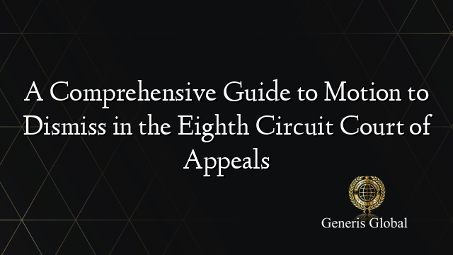 A Comprehensive Guide to Motion to Dismiss in the Eighth Circuit Court ...