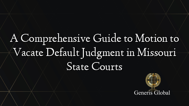 A Comprehensive Guide to Motion to Vacate Default Judgment in Missouri ...