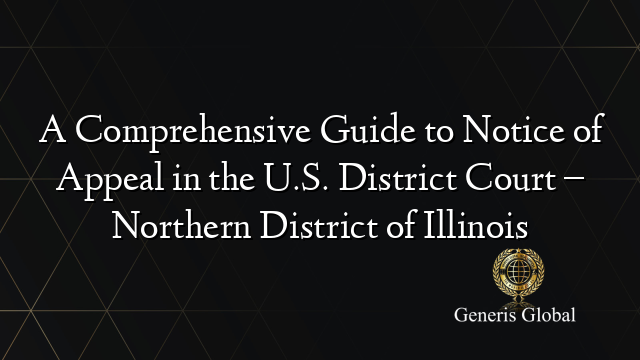 A Comprehensive Guide to Notice of Appeal in the U.S. District Court ...