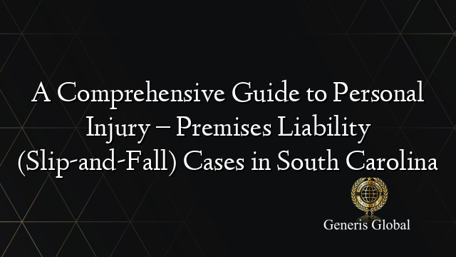 A Comprehensive Guide to Personal Injury – Premises Liability (Slip-and ...