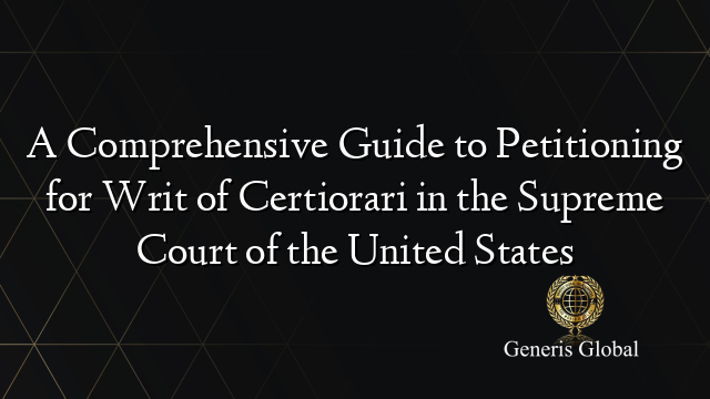 A Comprehensive Guide to Petitioning for Writ of Certiorari in the ...