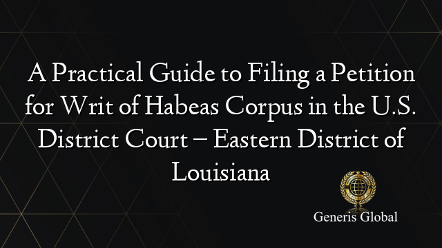 A Practical Guide to Filing a Petition for Writ of Habeas Corpus in the ...