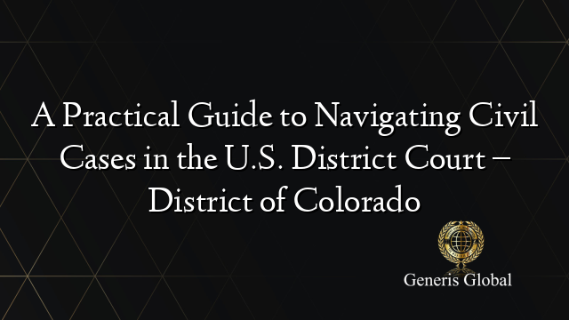 A Practical Guide to Navigating Civil Cases in the U.S. District Court ...
