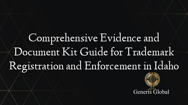 Comprehensive Evidence and Document Kit Guide for Trademark ...