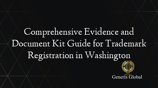 Comprehensive Evidence and Document Kit Guide for Trademark ...