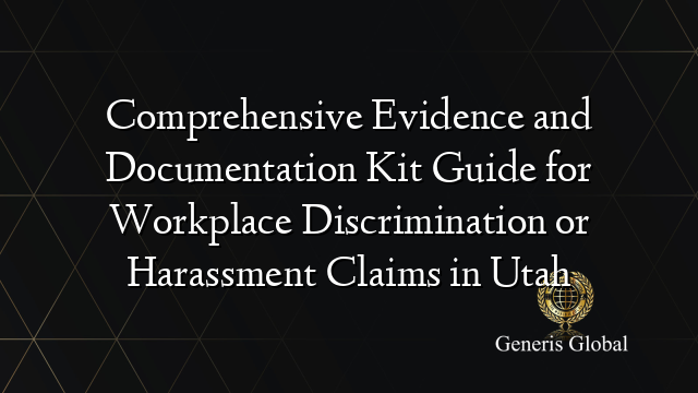 Comprehensive Evidence and Documentation Kit Guide for Workplace ...