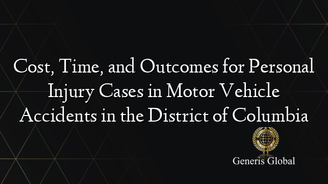 Cost, Time, and Outcomes for Personal Injury Cases in Motor Vehicle ...