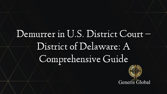 Demurrer in U.S. District Court – District of Delaware: A Comprehensive ...