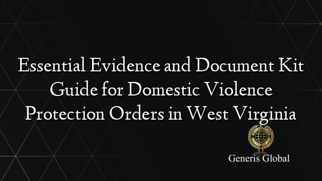 Essential Evidence and Document Kit Guide for Domestic Violence ...
