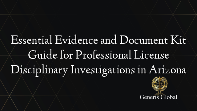 Essential Evidence and Document Kit Guide for Professional License ...