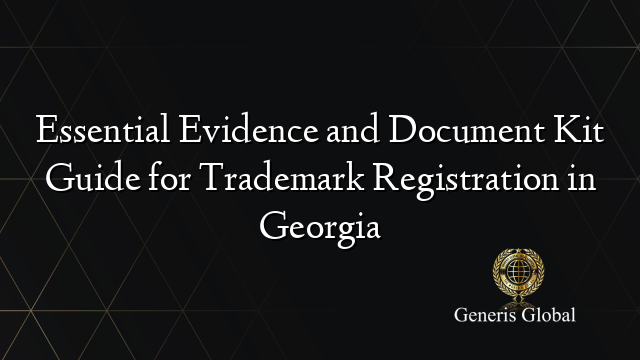 Essential Evidence and Document Kit Guide for Trademark Registration in ...