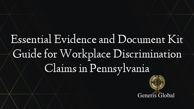 Essential Evidence and Document Kit Guide for Workplace Discrimination ...
