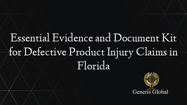Essential Evidence and Document Kit for Defective Product Injury Claims ...
