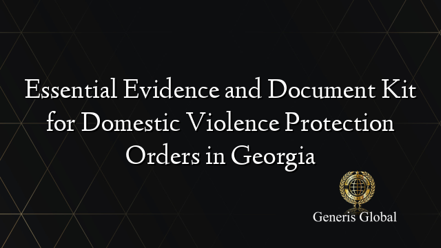 Essential Evidence and Document Kit for Domestic Violence Protection ...