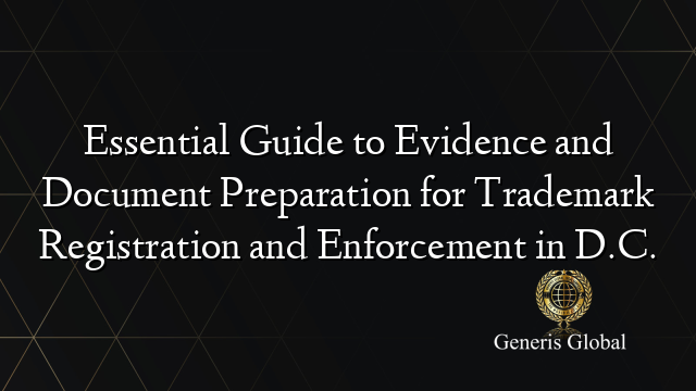 Essential Guide to Evidence and Document Preparation for Trademark ...