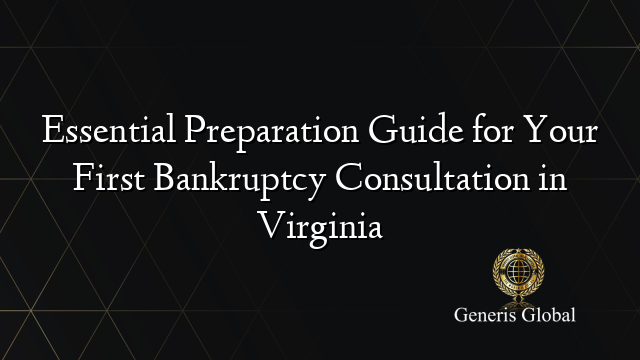 Essential Preparation Guide for Your First Bankruptcy Consultation in ...