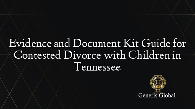 Evidence and Document Kit Guide for Contested Divorce with Children in ...