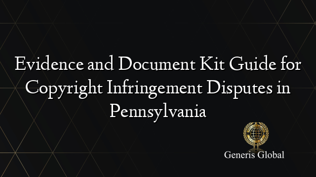 Evidence and Document Kit Guide for Copyright Infringement Disputes in ...