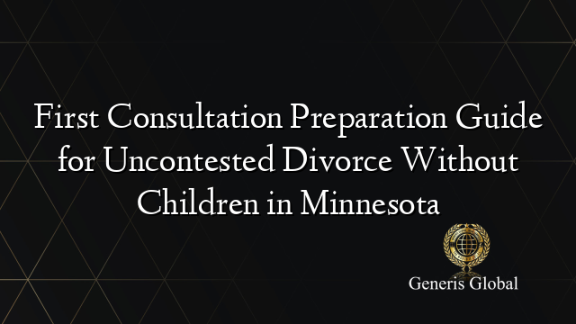 First Consultation Preparation Guide for Uncontested Divorce Without ...