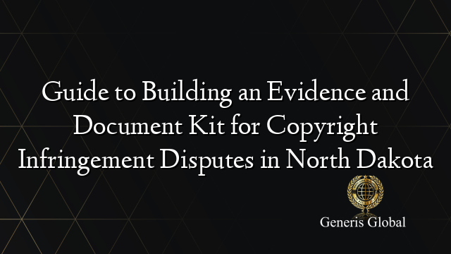 Guide to Building an Evidence and Document Kit for Copyright ...