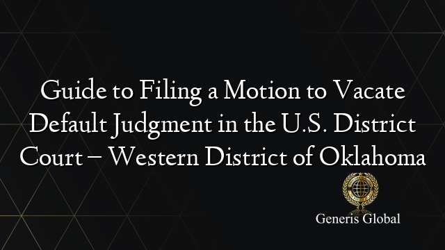 Guide to Filing a Motion to Vacate Default Judgment in the U.S ...