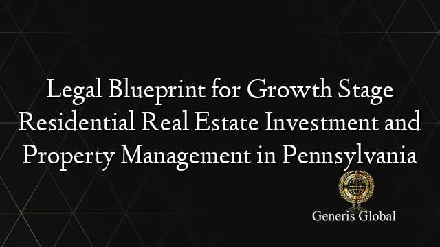 Legal Blueprint for Growth Stage Residential Real Estate Investment and ...