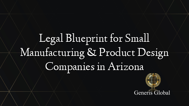 Legal Blueprint for Small Manufacturing & Product Design Companies in ...