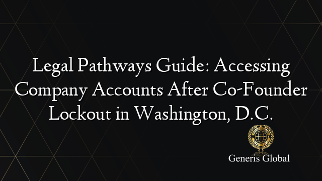Legal Pathways Guide: Accessing Company Accounts After Co-Founder ...