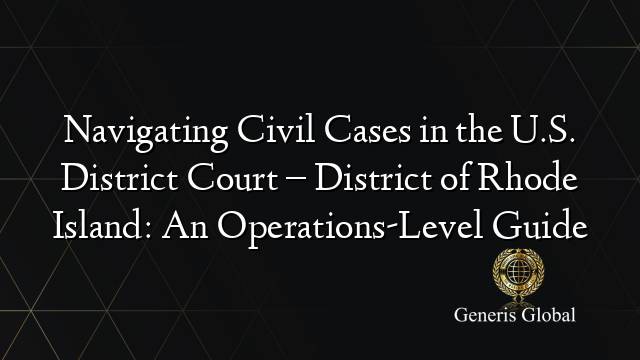 Navigating Civil Cases in the U.S. District Court – District of Rhode ...