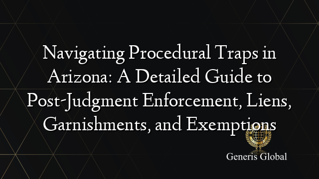 Navigating Procedural Traps in Arizona: A Detailed Guide to Post ...
