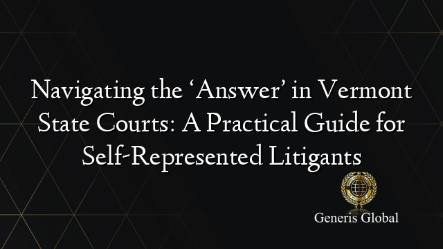 Navigating the ‘Answer’ in Vermont State Courts: A Practical Guide for ...