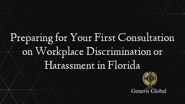Preparing for Your First Consultation on Workplace Discrimination or ...