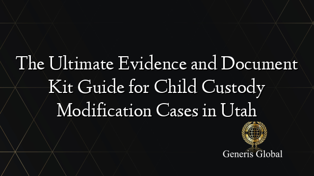 The Ultimate Evidence and Document Kit Guide for Child Custody ...