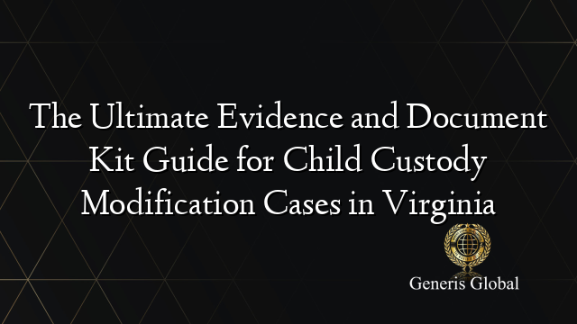 The Ultimate Evidence and Document Kit Guide for Child Custody ...
