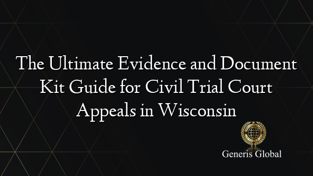The Ultimate Evidence and Document Kit Guide for Civil Trial Court ...