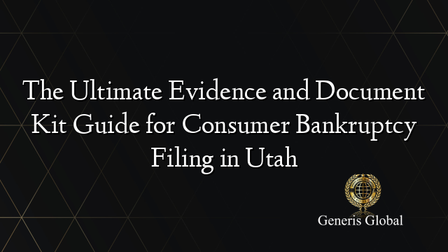 The Ultimate Evidence and Document Kit Guide for Consumer Bankruptcy ...