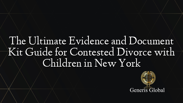The Ultimate Evidence and Document Kit Guide for Contested Divorce with ...