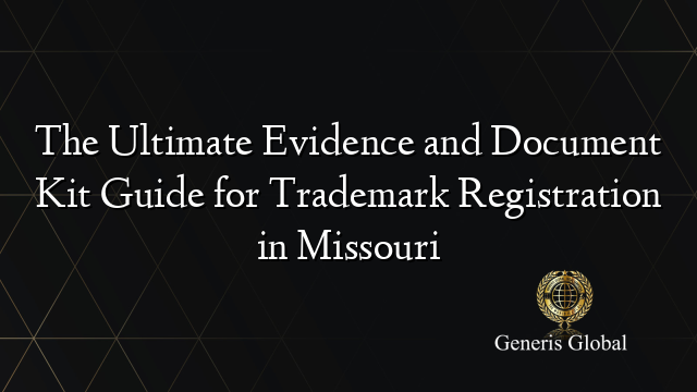 The Ultimate Evidence and Document Kit Guide for Trademark Registration ...