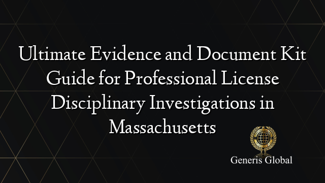 Ultimate Evidence and Document Kit Guide for Professional License ...