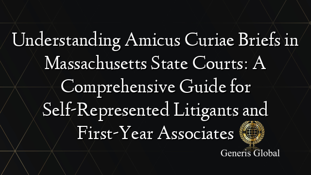 Understanding Amicus Curiae Briefs in Massachusetts State Courts: A ...